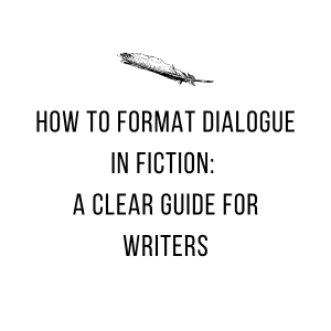 How to Format Dialogue in Fiction: A Clear Guide for Writers - The ...